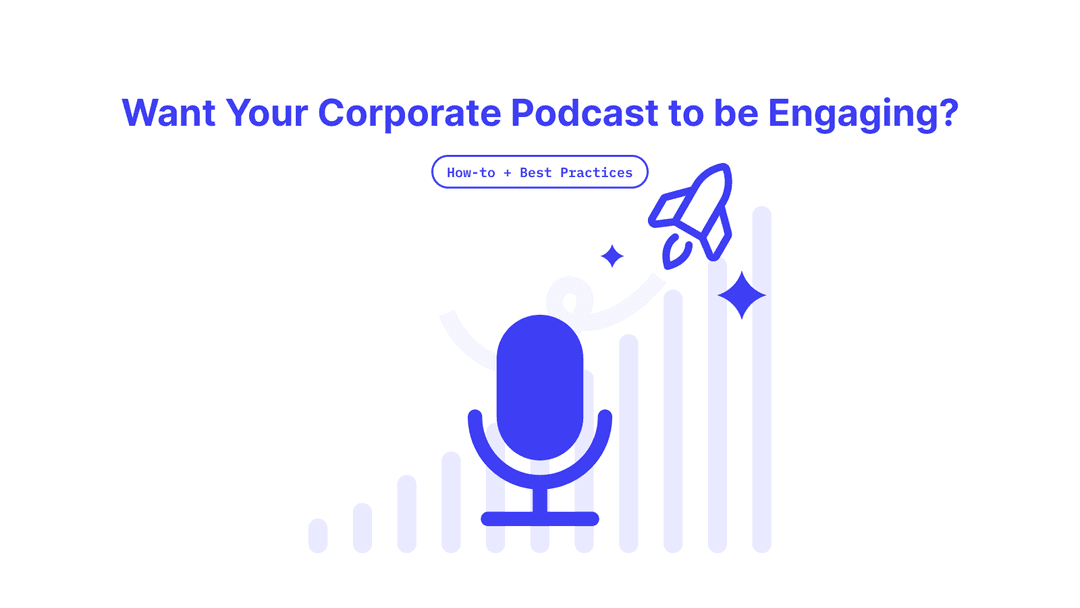 Create Engaging Corporate Podcast: A-Z Guide + Best Practices ...