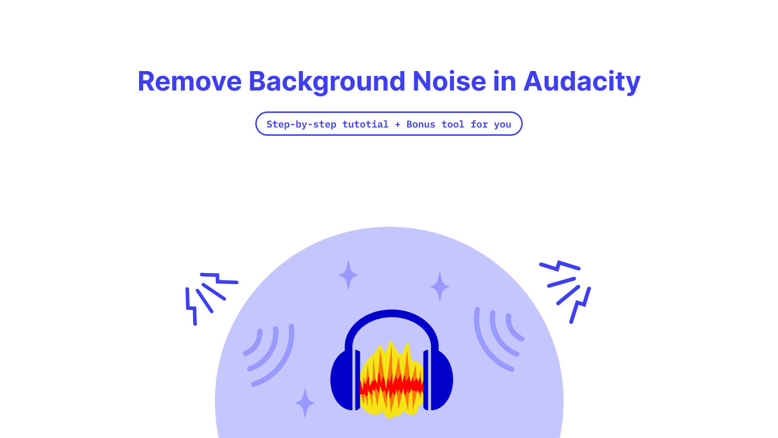 How to Remove Background Noise in Audacity: Step-by-Step Guide ...